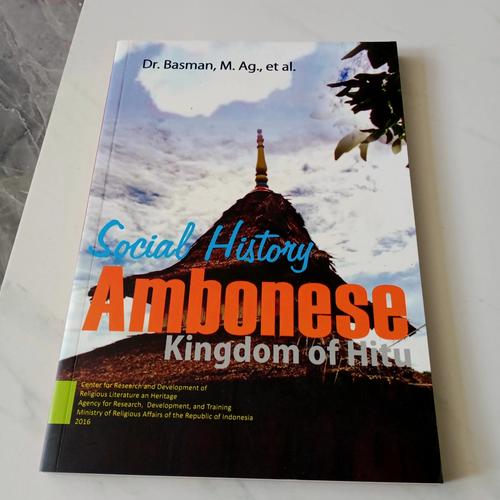 Jual SOCIAL HISTORY AMBONESE KINGDOM OF HITU-DR BASMAN M AG ET AL G1 ...