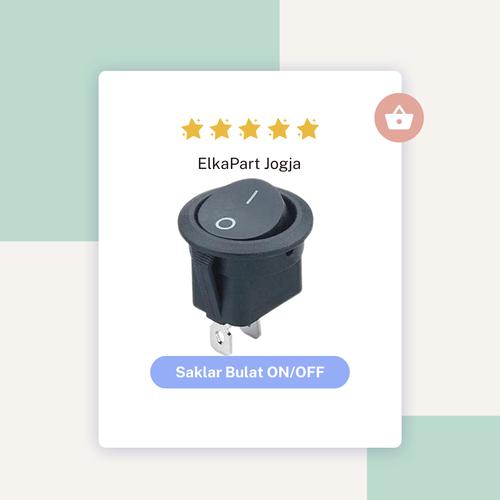 Jual SAKLAR BULAT Switch ON OFF KCD1 6A 250V 2 kaki 10A 125V - Besar ...