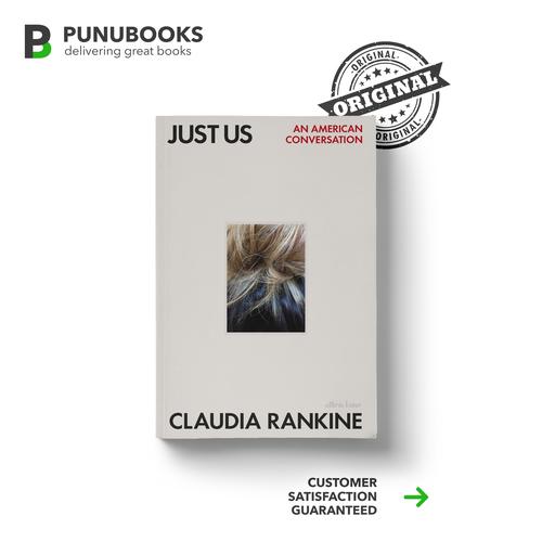 Jual Just Us: An American Conversation by Claudia Rankine - Jakarta ...