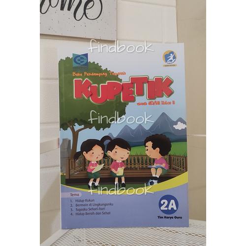Jual Kupetik 2A SD/MI Kelas 2 (Buku Pendamping Tematik) - Kab. Bandung - findbook | Tokopedia