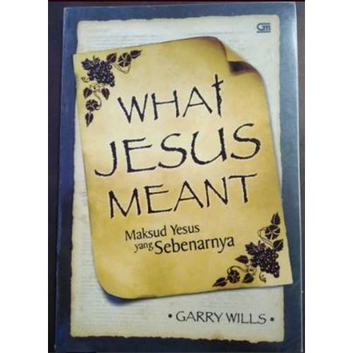 Jual Buku Rohani Kristen What Jesus Meant Maksud Yesus yang sebenarnya ...