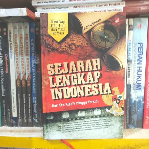 Jual sejarah lengkap Indonesia dari era klasik hingga terkini - adi sudirma - Kota Depok ...