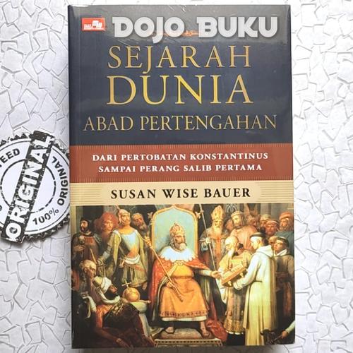 Jual Sejarah Dunia Abad Pertengahan (Susan Wise bauer) - Jakarta Barat - Dojo Buku | Tokopedia