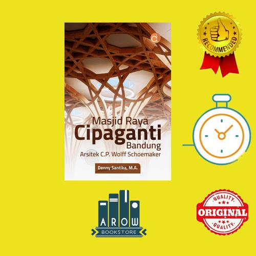 Jual Buku Masjid Raya Cipaganti Bandung Arsitek C.P. Wolff Schoemaker ...