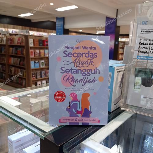 Jual Buku Menjadi Wanita Secerdas Aisyah Setangguh Khadijah Original ...
