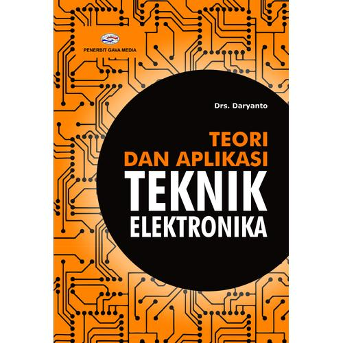 Jual Buku Teori dan Aplikasi Teknik Elektronika - Kota Tangerang ... Jual Buku Teori dan Aplikasi Teknik Elektronika - Kota Tangerang ...