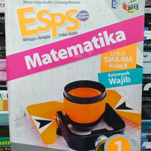 Jual Buku ESPS MATEMATIKA 1 SMA/MA KELAS X KELOMPOK WAJIB ERLANGGA - Kota Surabaya - INTI BUKU ...