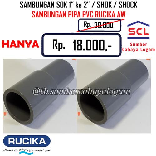 Jual SAMBUNGAN SOK 1” ke 2” / SHOK / SHOCK SOCKET PIPA PVC RUCIKA AW ...