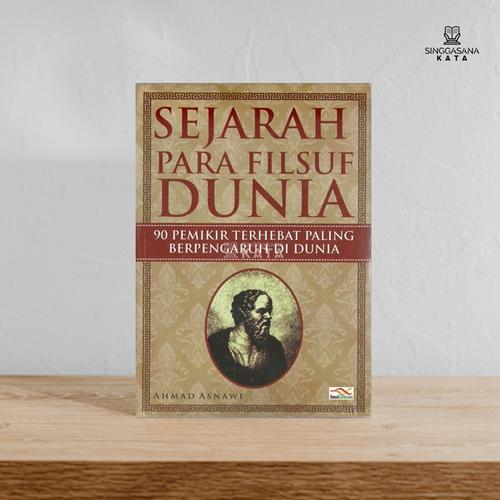 Jual Buku Sejarah Para Filsuf Dunia - Ahmad Asnawi - Indoliterasi ...