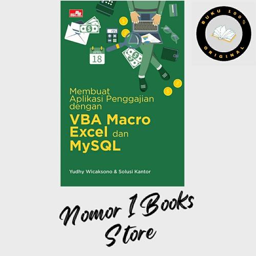 Jual Buku Membuat Aplikasi Penggajian dengan VBA Macro Excel dan MySQL ... Jual Buku Membuat Aplikasi Penggajian dengan VBA Macro Excel dan MySQL ...