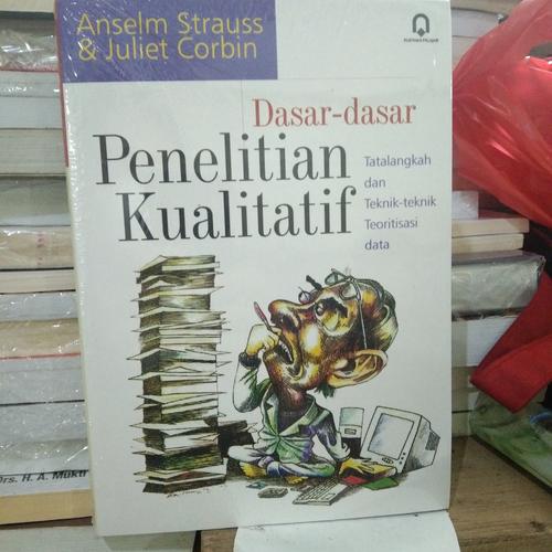 Jual Dasar Dasar Penelitian Kualitatif-Anselm Strauss dan Juliet Corbin ...