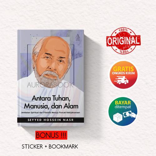 Jual Buku Antara Tuhan, Manusia, dan Alam - Seyyed Hossein Nasr ... Jual Buku Antara Tuhan, Manusia, dan Alam - Seyyed Hossein Nasr ...
