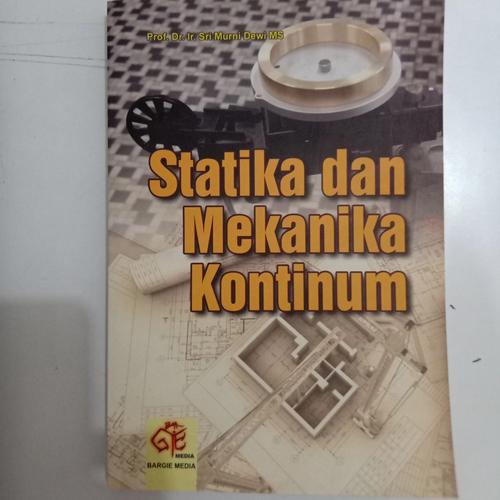 Jual Statika dan Mekanika Kontinum Buku Kuliah Teknik Sipil - Kota ... Jual Statika dan Mekanika Kontinum Buku Kuliah Teknik Sipil - Kota ...