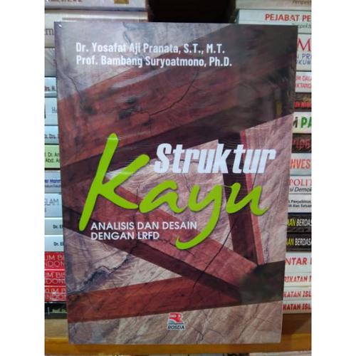 Jual Stuktur Kayu Analisis Dan Desain Dengan LRFD&-Yosafat Aji Pranata ...