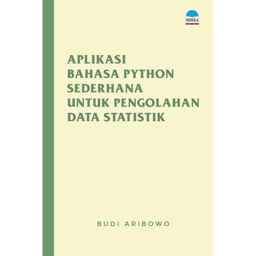Jual APLIKASI BAHASA PYTHON SEDERHANA UNTUK PENGOLAHAN DATA STATISTIK ...