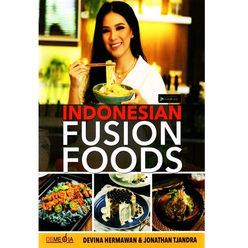 Jual Buku Indonesian Fusion Foods - Devina Hermawan - Kab. Tangerang ...