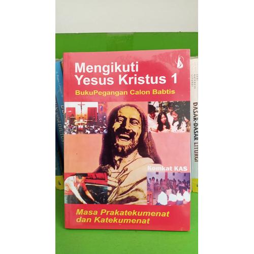 Jual MENGIKUTI YESUS KRISTUS 1, 2 dan 3, Buku Pegangan Calon Baptis - Meng Yesus K 1 - Kota ...