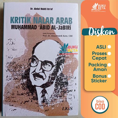 Jual Kritik Nalar Arab Muhammad Abid Al-Jabiri - Abdul Mukti Ro'uf - Kab. Sleman - Buku Beta ...
