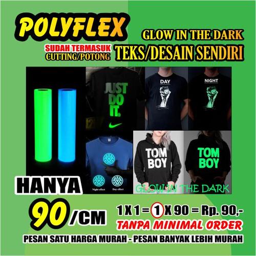 Jual Polyflex Cutting Sablon Digital Satuan Desain Custom Glow In The ...