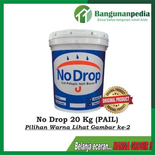 Jual No Drop 20 Kg Pail Warna Cat Pelapis Anti Bocor NODROP Khusus Go ...