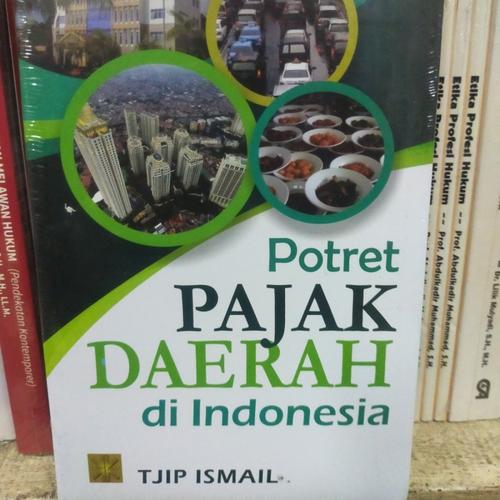 Jual Potret Pajak Daerah Di Indonesia Tjip Ismail /KEN ORIGINAL - Kota ...