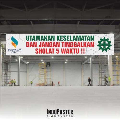 Jual Spanduk K3 UTAMAKAN KESELAMATAN DAN JANGAN TINGGALKAN SHOLAT 5 ...