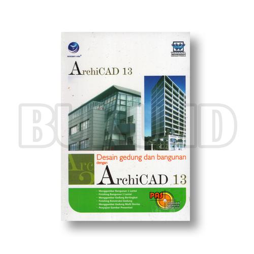 Jual Buku PAS : Desain Gedung dan Bangunan dengan ArchiCAD 13 - Kota ...