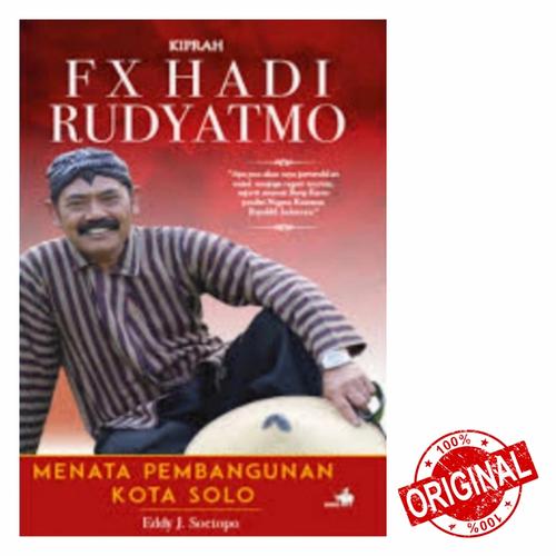Jual BUKU F X HADI RUDYATMO - Menata Pembangunan Kota Solo - Jakarta ... Jual BUKU F X HADI RUDYATMO - Menata Pembangunan Kota Solo - Jakarta ...