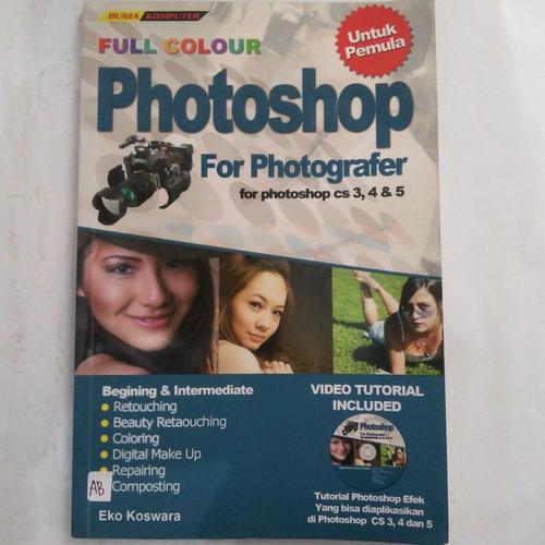 Jual BUKU PHOTOSHOP FPR PHOTOGRAFER FOR PHOTOSHOP CS 3 4 DAN 5 UNTUK ...