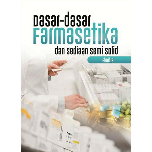 Jual Buku Dasar –Dasar Farmasetika dan Sediaan Semi Solid - BUKU ORIGINAL - Kab. Sleman ...