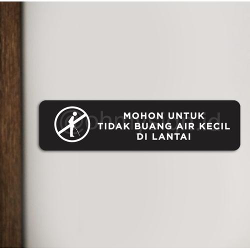 Jual Sign Dilarang Kencing Dilantai Sign Akrilik | Sign Board Printed ...