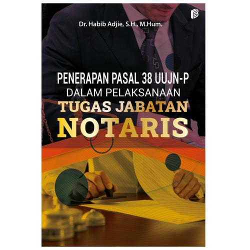 Jual Penerapan Pasal 38 UUJN-P dalam Pelaksanaan Tugas Jabatan Notaris ...