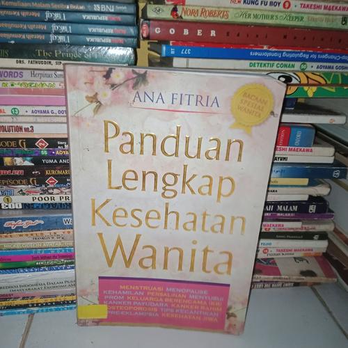 Jual BUKU ASLI panduan lengkap kesehatan wanita - ana Fitria - Jakarta ...