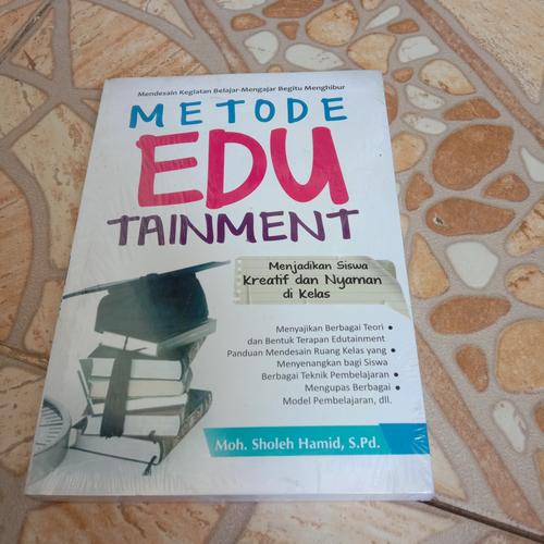 Jual METODE EDU TAINMENT.Menjadi Siswa Kreatif dan Nyan di Kelas.Moh ...
