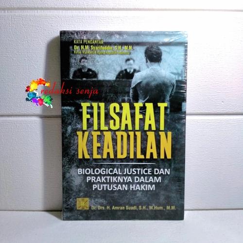 Jual FILSAFAT KEADILAN Biological Justice Dan Praktiknya Dalam Putusan ...