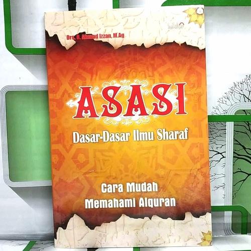 Jual Buku Islami ASASI Dasar Dasar Ilmu Sharaf Cara Mudah Memahami Al ...