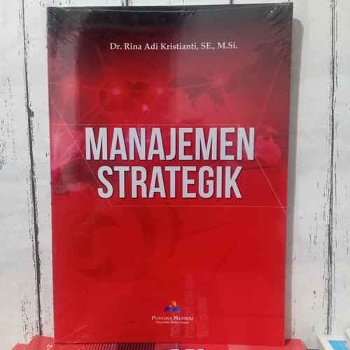Jual ORIGINAL BUKU MANAJEMEN STRATEGIK Karangan By Dr Rina Adi Kristianti SE M.Si BEST SELLER ...