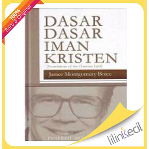 Jual Dasar-Dasar Iman Kristen - Hardcover (James M. Boice) - Jakarta Barat - Toko Buku Kristen ...