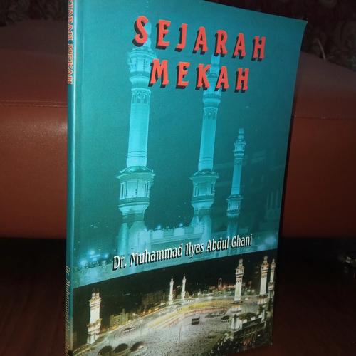 Jual SEJARAH MEKAH - DR. MUHAMMAD ILYAS ABDUL GHANI - Kota Tangerang ...