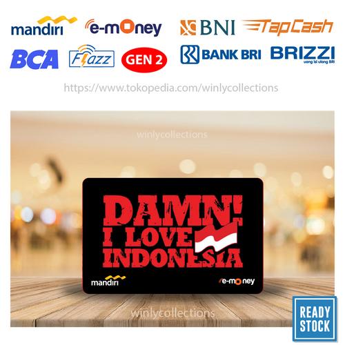 Jual Kartu Emoney Etoll BNI BRI BCA MANDIRI Damn I Love Indonesia - 1 SISI - MANDIRIEMBOSGLO ...