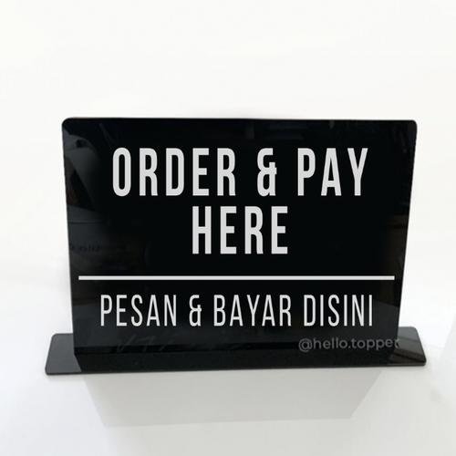 Jual Sign Standing Order & Pay Here Akrilik | Sign Acrylic Order Pay ...