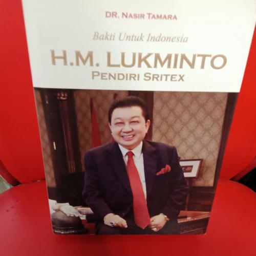 Jual BUKU BAKTI UNTUK INDONESIA H.M. LUKMINTO PENDIRI SRITEK - Jakarta ...