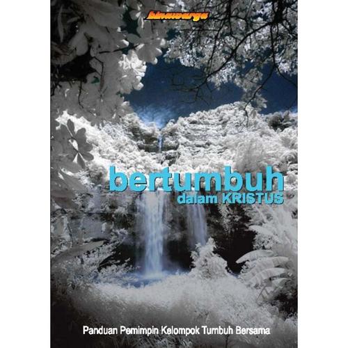 Jual Panduan Pemimpin Kelompok Tumbuh Bersama-Bertumbuh Dalam Kristus - Kab. Bogor - Binawarga ...