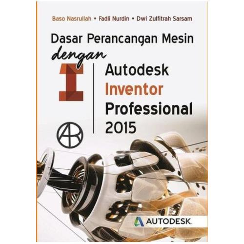 Jual Buku Dasar Perancangan Mesin dengan Autodesk Inventor Professional ...