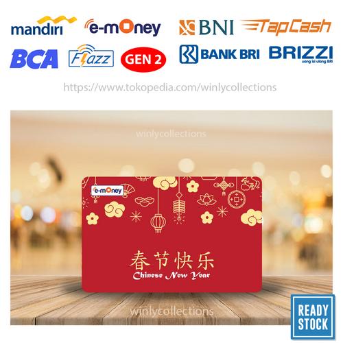 Jual KARTU EMONEY BCA BNI BRI MANDIRI Happy Chinese New Year - 1 SISI ...