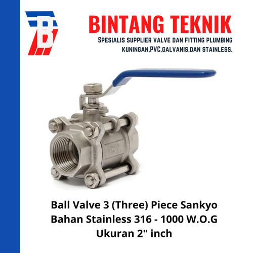 Promo Ball Valve 3 (Three) Piece 2" inch Stainless 316 Sankyo Cicil 0% ...