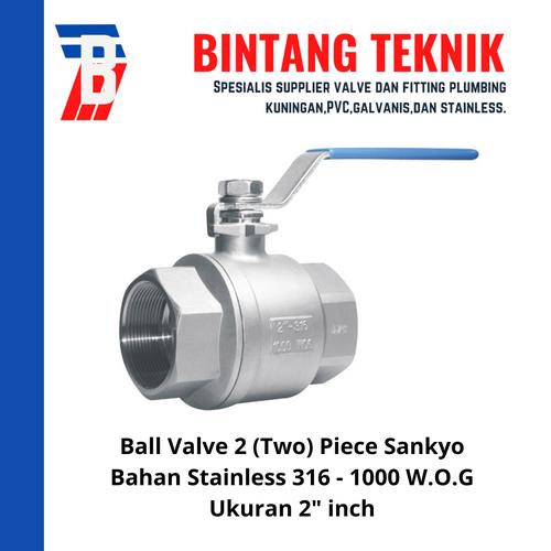 Jual Ball Valve 2 (Two) Piece 2" inch Stainless 316 Sankyo - Jakarta Barat - Tk Bintang Teknik ...