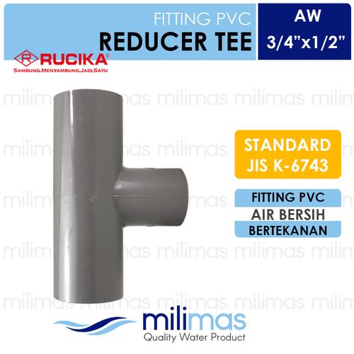 Jual RUCIKA - REDUCER TEE AW 3/4" x 1/2"- TEE PVC - Fitting Pipa PVC AW - Kota Malang - Milimas ...
