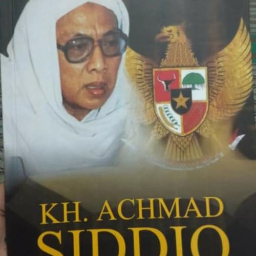 Jual KH. ACHMAD SIDDIQ : PERUMUS PONDASI HUBUNGAN ISLAM & PANCASILA ...