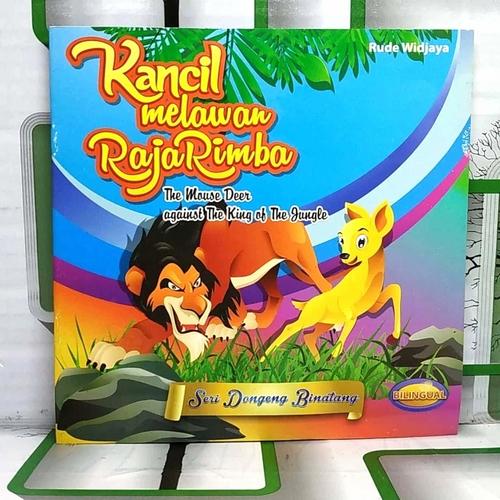 Jual Buku Anak SERI DONGENG BINATANG KANCIL MELAWAN RAJA RIMBA - Kota ...